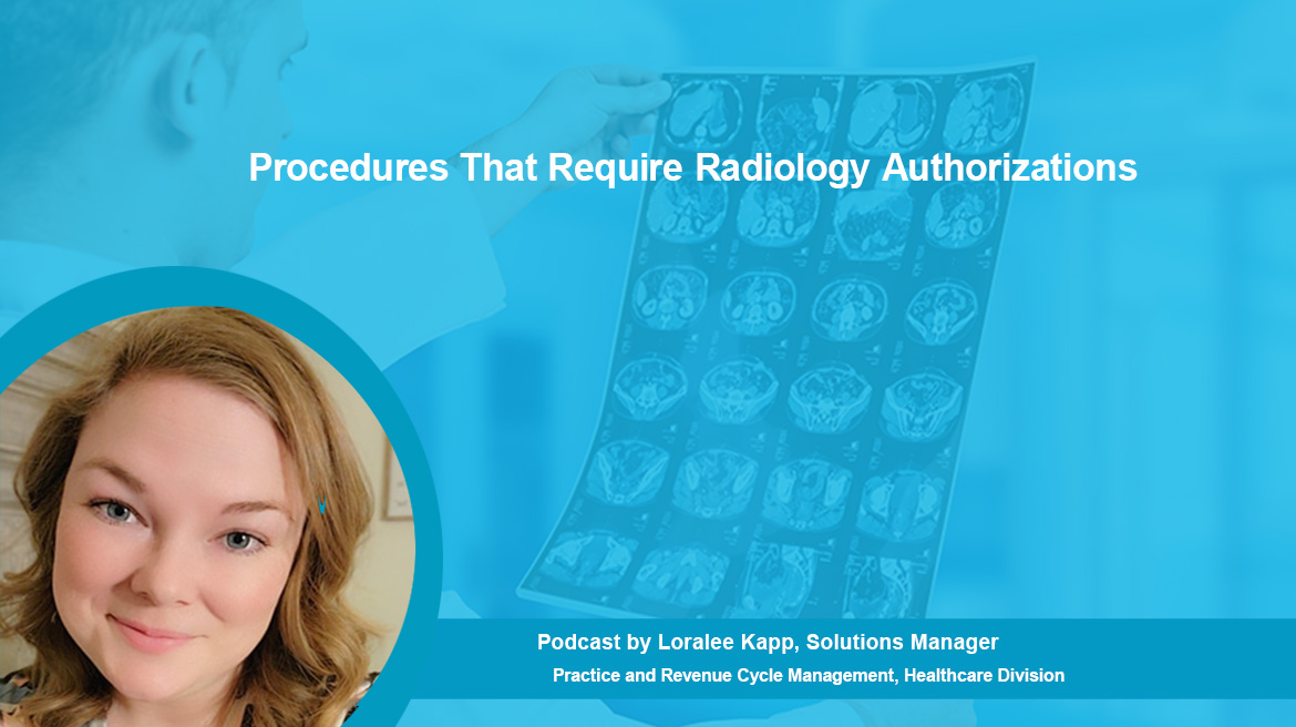 Podcast | Procedures That Require Radiology Authorizations